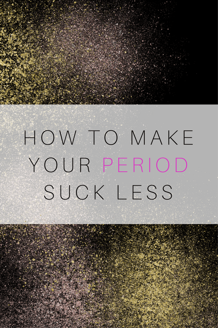 How To Make Your Period Suck Less Feature 1 Radical Transformation Project