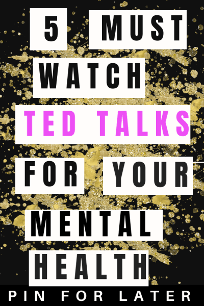 5 TED Talks for your Mental Health