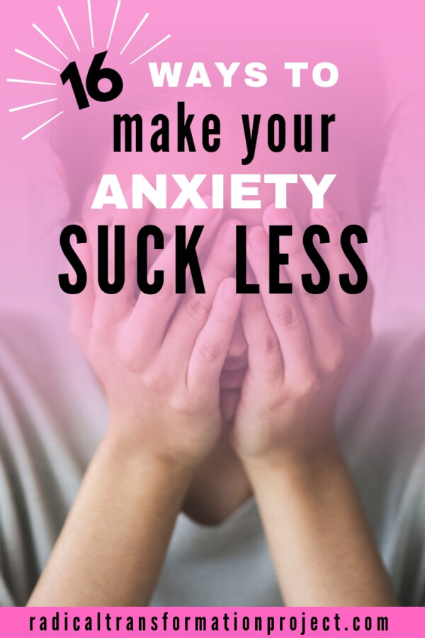 16 Things to Make Your Anxiety Suck Less