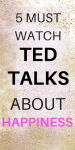 5 MUST WATCH TED TALKS ABOUT HAPPINESS