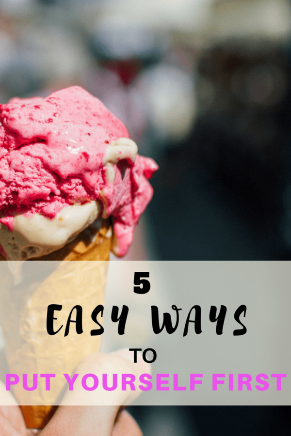 Easy Ways to Put Yourself First