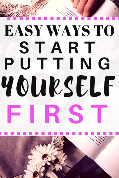 Easy Ways to Put Yourself First