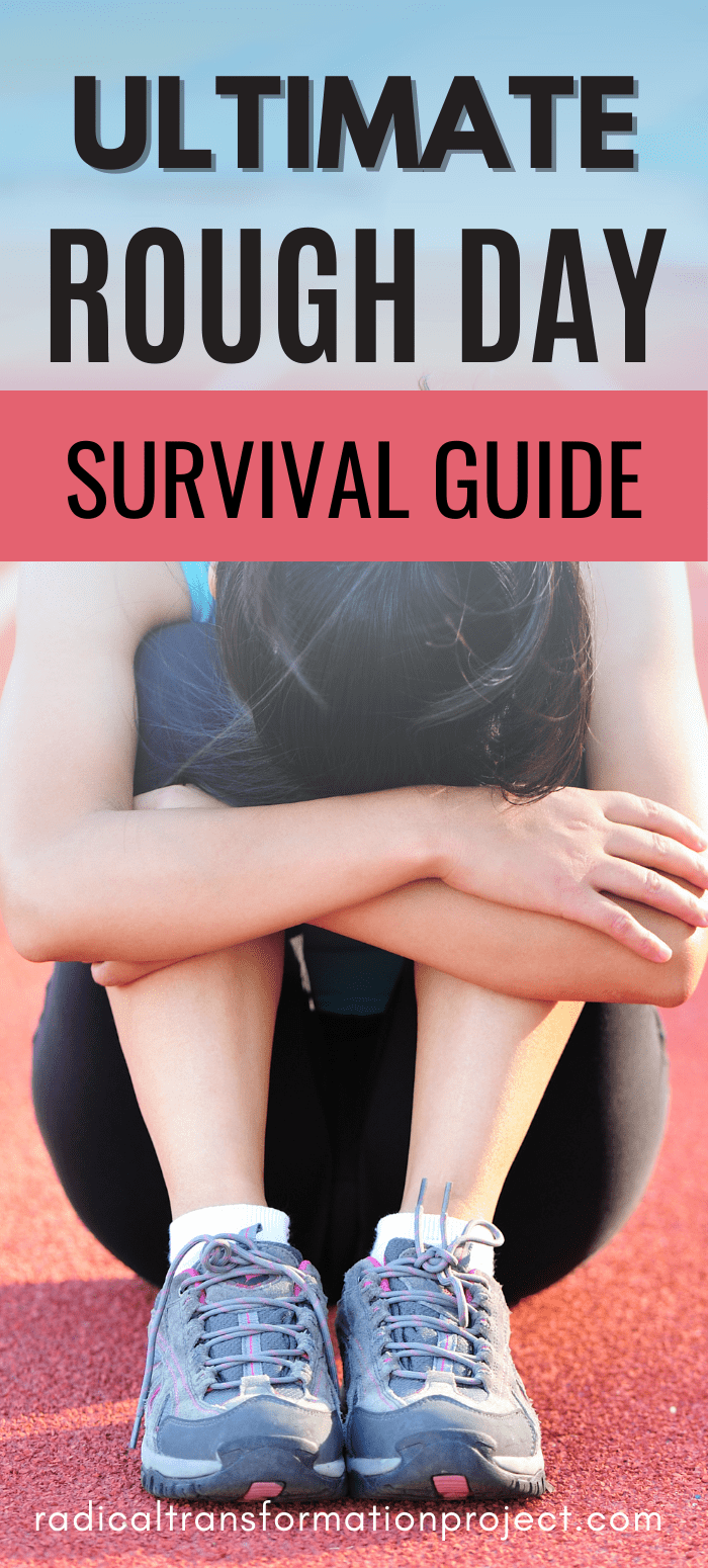 What To Do When You've Had a Rough Day - Radical Transformation Project