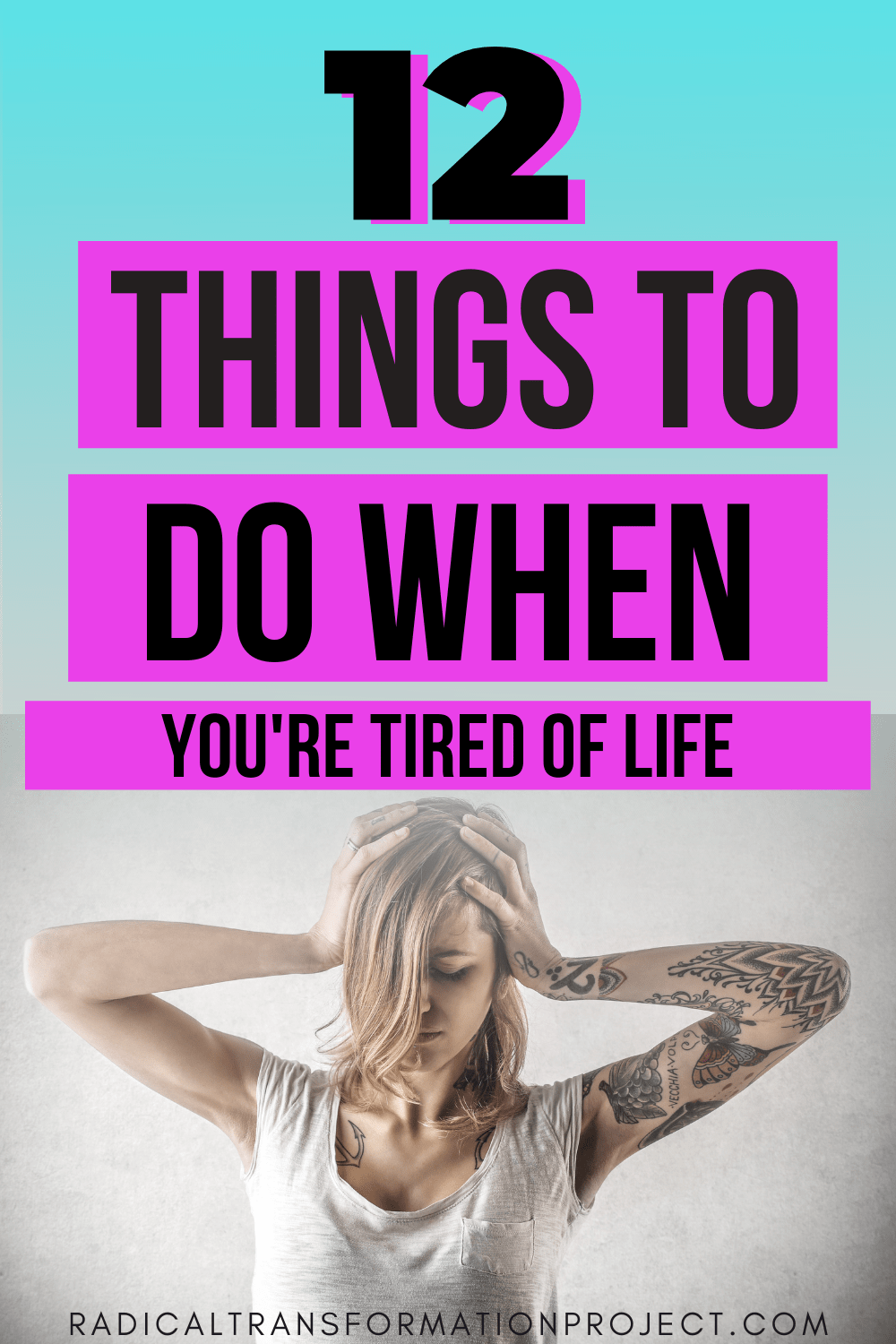 What To Do When You're Tired of Life - Radical Transformation Project