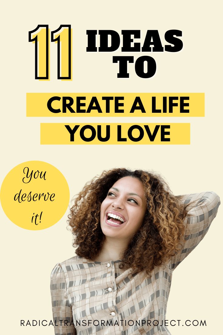 Create a Life You Love - Radical Transformation Project