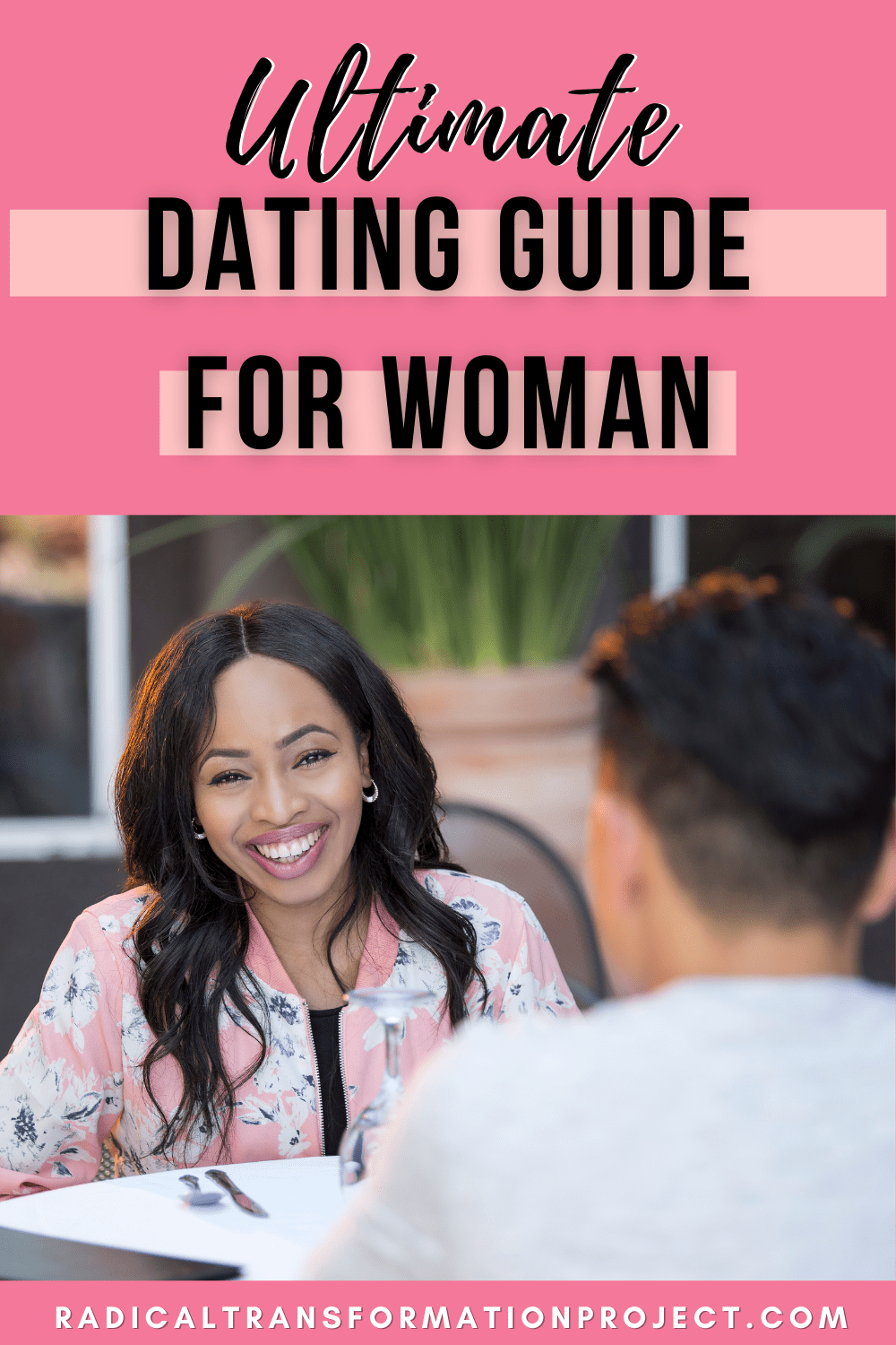 Ultimate Dating Guide for Women - Radical Transformation Project